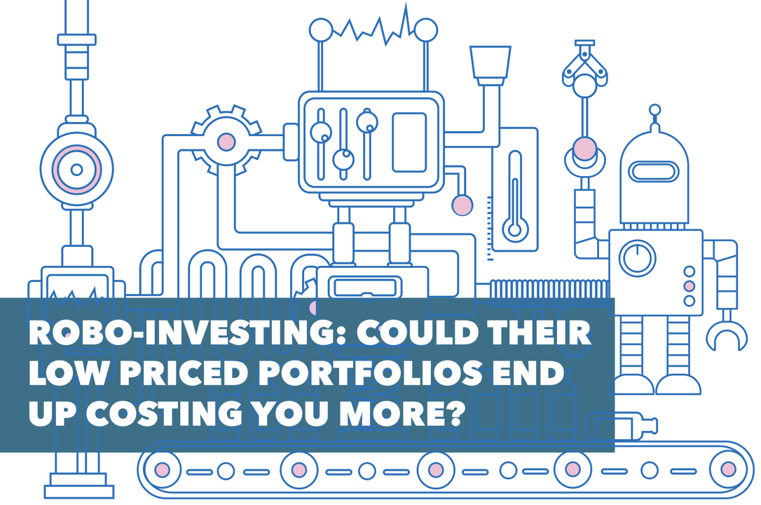 Why low cost Robo Investment portfolios could cost you more