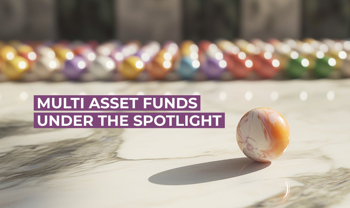 Multi Asset Funds Under The Spotlight