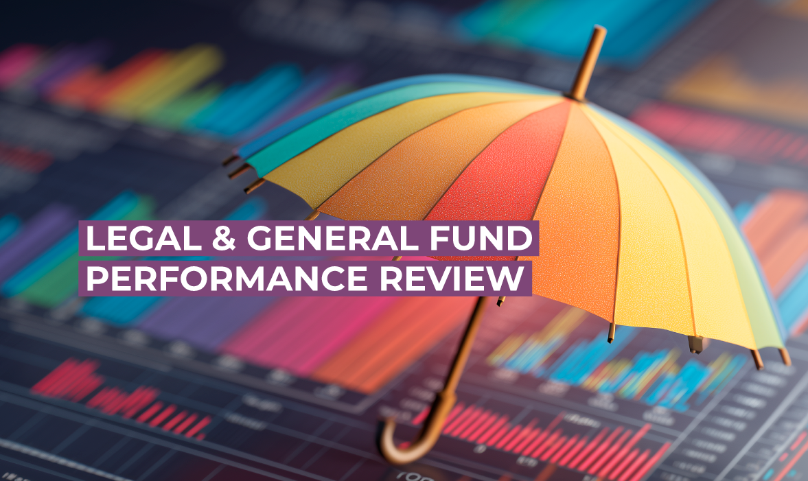 Legal & General Fund Performance Review