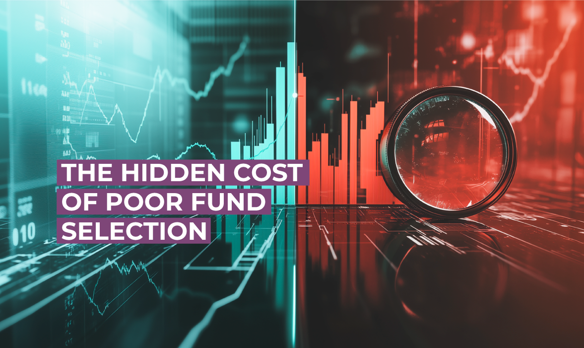 The Hidden Cost of Bad Fund Selection