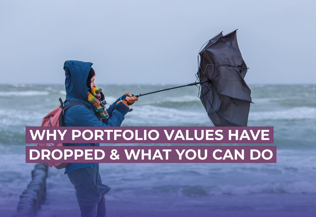 Why Portfolio Values Have Dropped & What You Can Do